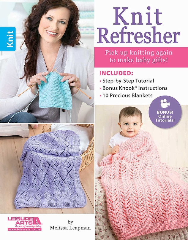Knit Refresher: Pick Up Knitting Again To Make Baby Gifts!; Included ...