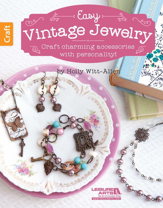 Easy Vintage Jewelry: Craft Charming Accessories With Personality! Book ...