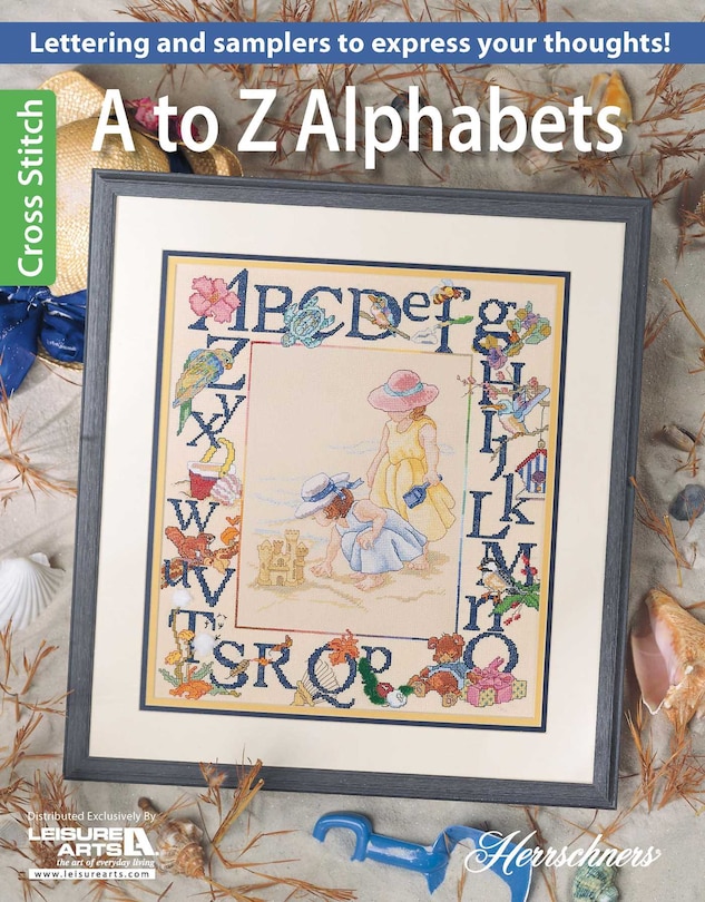 A To Z Alphabets Cross Stitch: Lettering And Samplers To Express Your ...