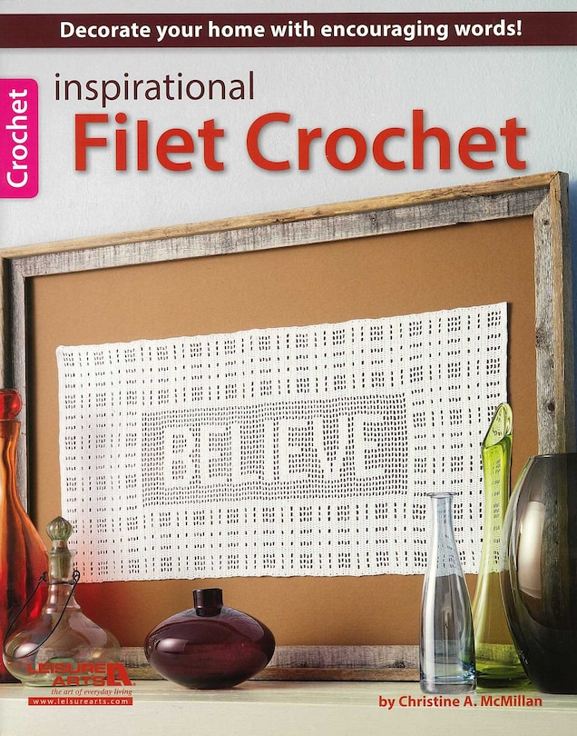 Inspirational Filet Crochet: Decorate Your Home With Encouraging Words ...