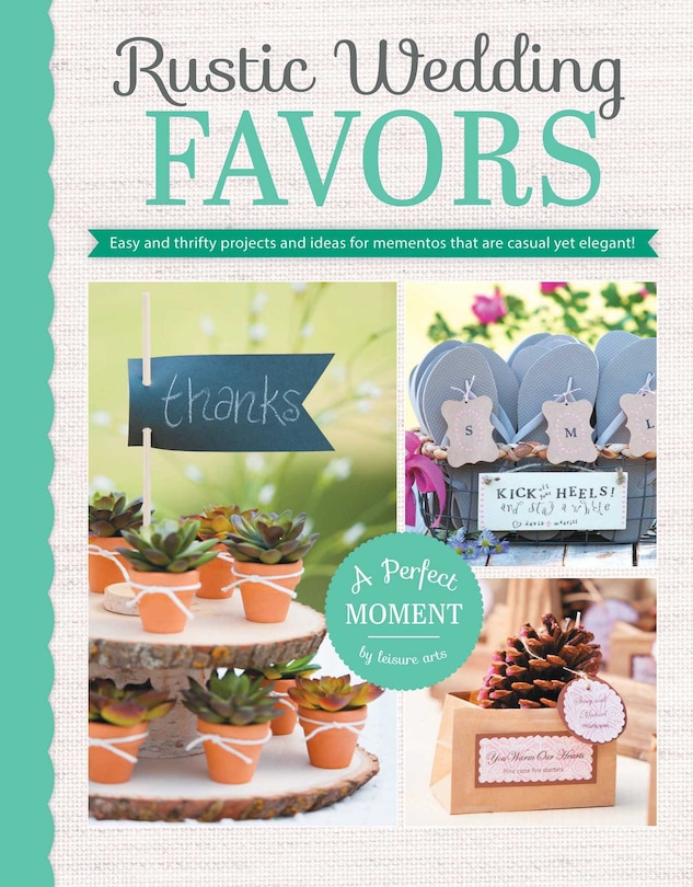 Rustic Wedding Favors: Easy & Thrifty Projects And Ideas For Mementos ...