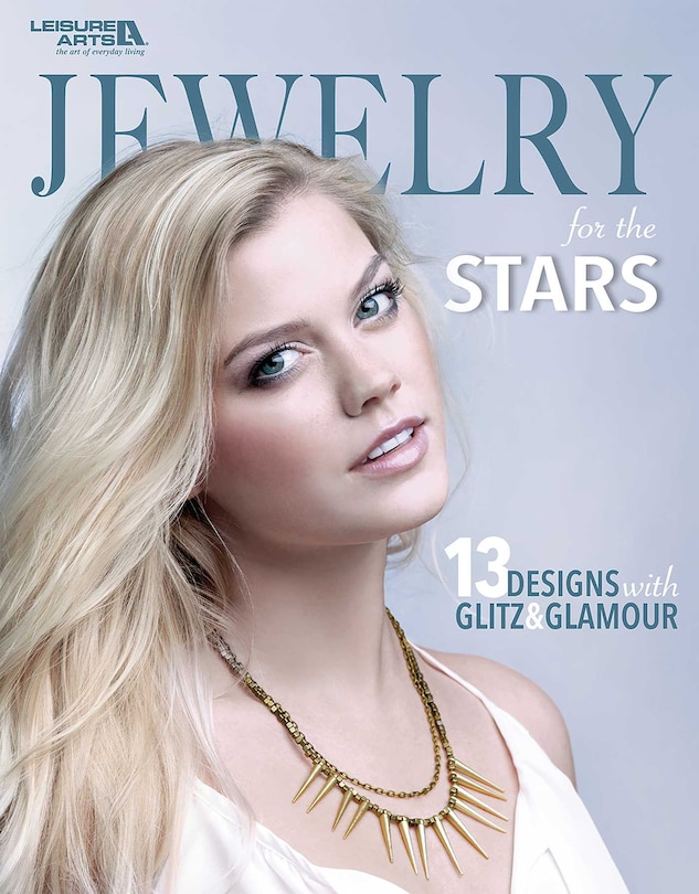 Jewelry For The Stars: 13 Designs With Glitz & Glamour Book By Leisure ...