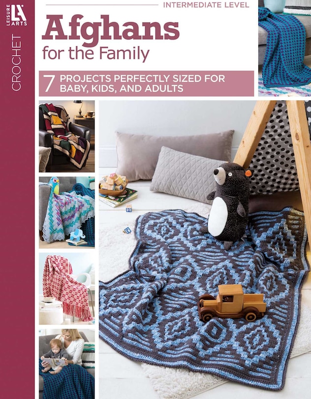 Afghans For The Family: 7 Projects Perfectly Sized For Baby, Kids, And ...