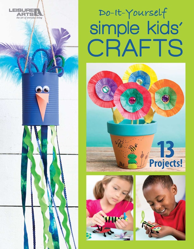 Diy Simple Kids' Crafts: 13 Projects! Book By Leisure Leisure Arts ...