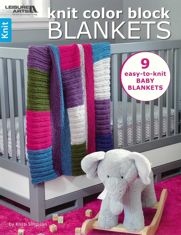 Knit Color Block Blankets: 9 Easy-to-knit Baby Blankets Book By Kristi ...