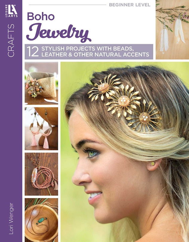 Boho Jewelry—12 Stylish Projects With Beads, Leather & Other Natural ...