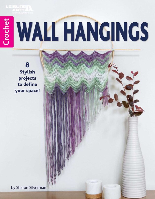Wall Hangings—8 Stylish Projects To Define Your Space!: 8 Stylish ...