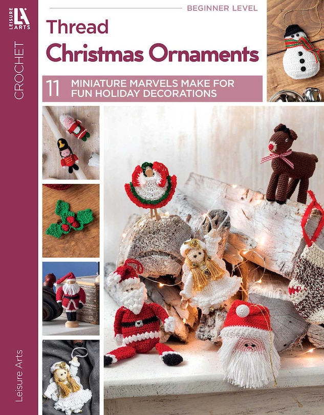 Crochet Thread Christmas Ornaments: 11 Miniature Marvels Make For Fun ...