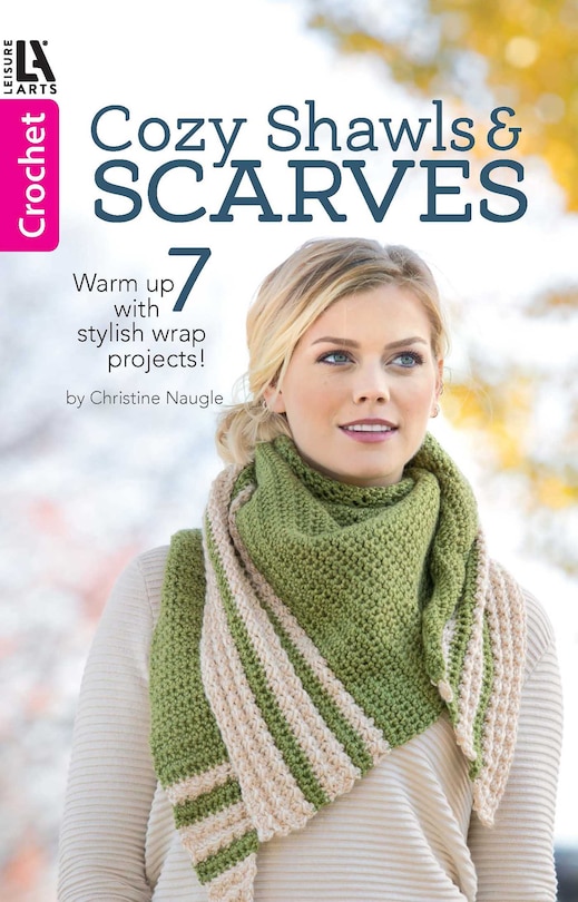 Cozy Shawls & Scarves: Warm Up With 7 Stylish Wrap Projects! Book By ...