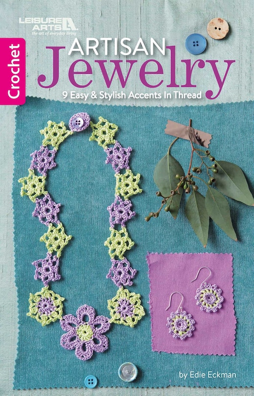 Artisan Jewelry—9 Easy & Stylish Accents In Thread: 9 Easy & Stylish ...