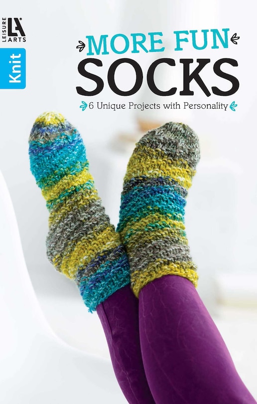 More Fun Socks: 6 Unique Projects With Personality Book By Leisure ...