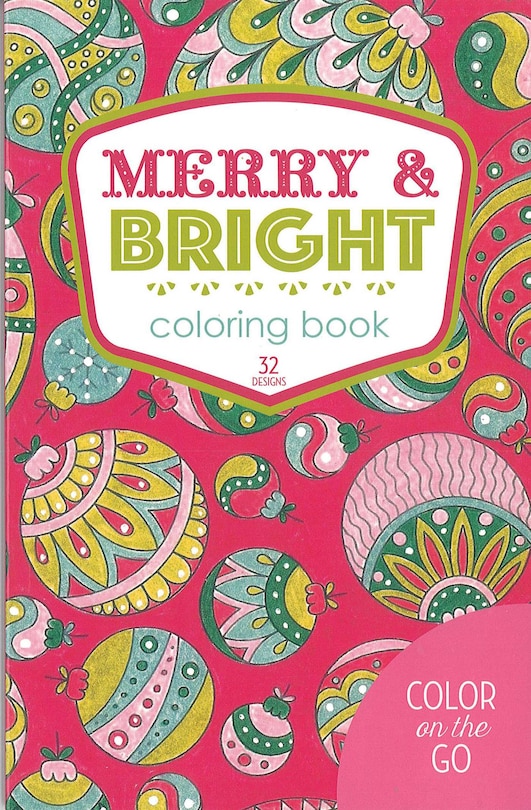 Merry & Bright Coloring Book: 32 Designs; Color On The Go Book By ...