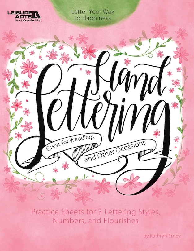 Hand Lettering: Letter Your Way To Happiness; Practice Sheets For 3 ...