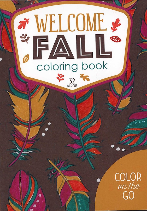 Welcome Fall Coloring Book: 32 Designs; Color On The Go Book By Leisure ...