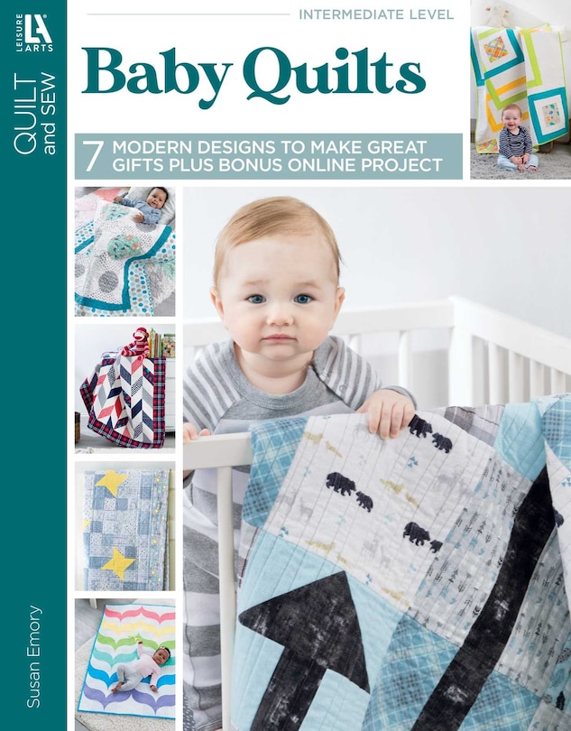 Baby Quilts—7 Modern Designs To Make Great Gifts Plus Bonus Online ...