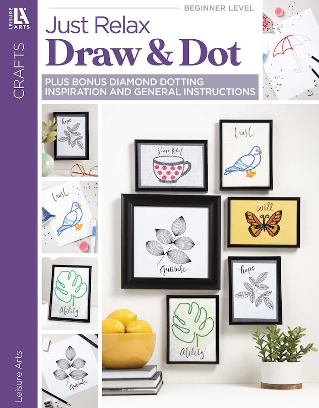 Just Relax Draw & Dot: Beginner Friendly Quilts; Easy Projects For ...