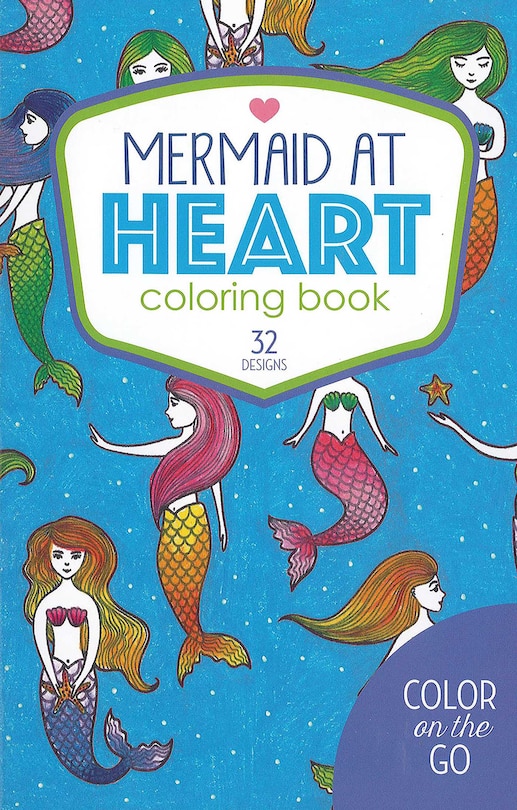 Color On The Go Mermaid At Heart Coloring Book: 32 Designs; Color On ...
