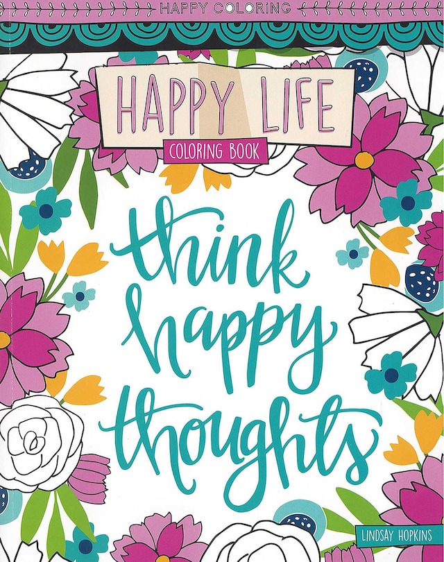 Happy Life Coloring Book: Happy Coloring Book By Lindsay Hopkins, ('tp ...