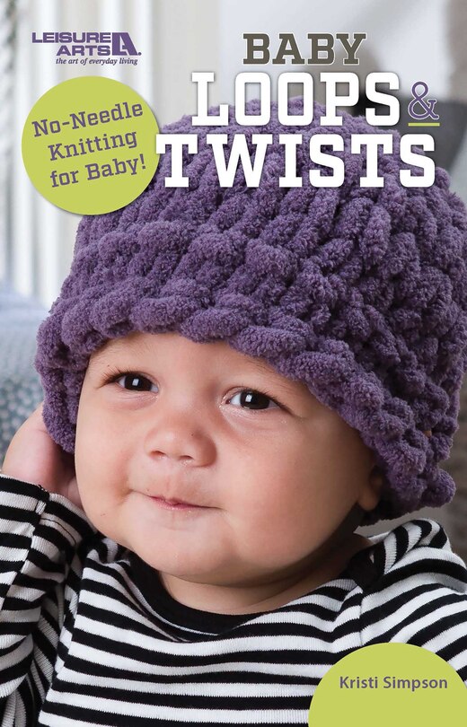 Baby Loops & Twists—no-needle Knitting For Baby! Book By Kristi Simpson ...