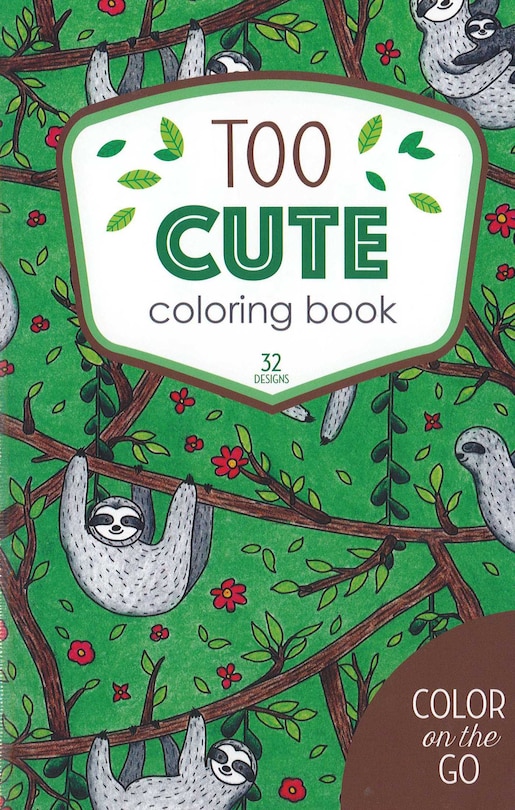 Too Cute Coloring Book: 32 Designs; Color On The Go Book By Jen ...
