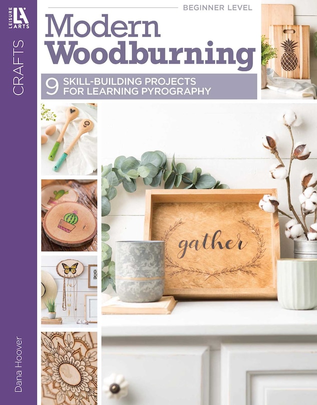 Modern Woodburning: 9 Skill-building Projects For Learning Pyrography ...