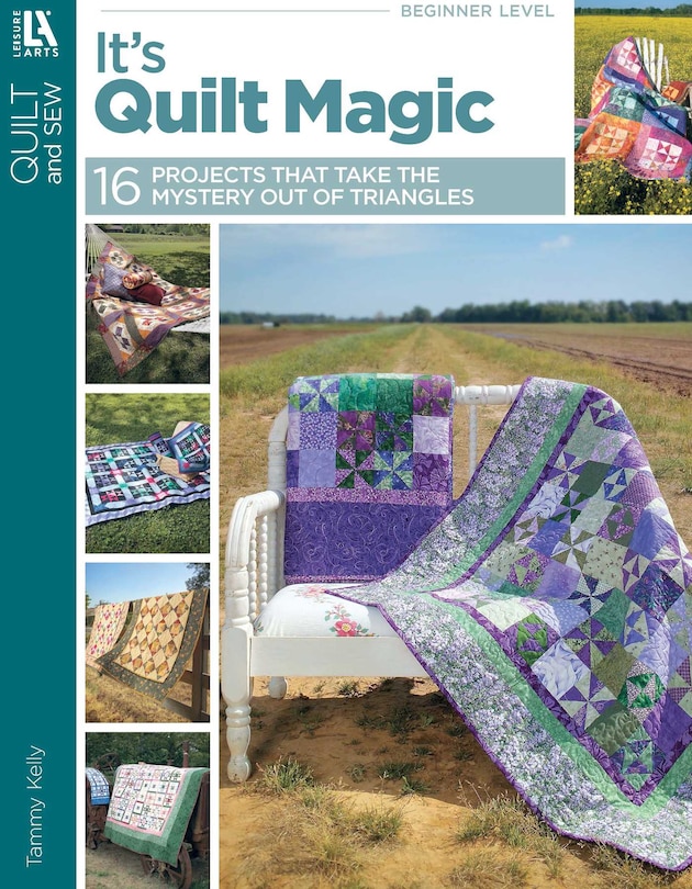 It's Quilt Magic: 16 Projects That Take The Mystery Out Of Triangles ...
