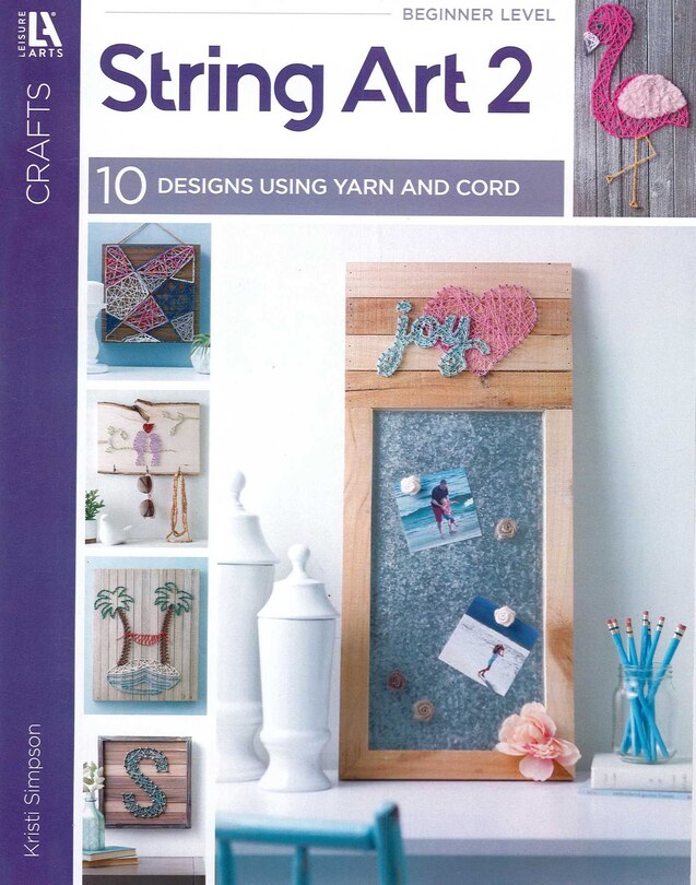 String Art 2: 10 Designs Using Yarn And Cord Book By Kristi Simpson ...