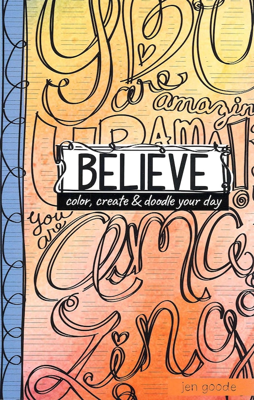 Believe Color, Create & Doodle Your Day: Color, Create & Doodle Your ...
