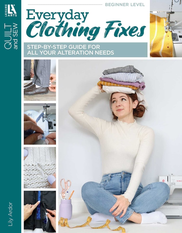 Everyday Clothing Fixes: Step-by-step Guide For All Your Alteration ...