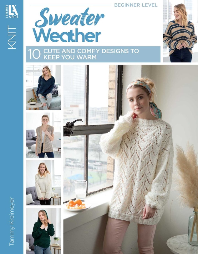 Sweater Weather Knit's: 10 Cute And Comfy Designs To Keep You Warm Book ...
