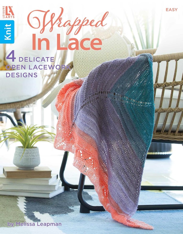 Wrapped In Lace: 4 Delicate Open Lacework Designs Book By Melissa ...