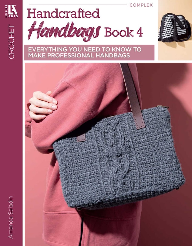 Crochet Handcrafted Handbags Book 4: Everything You Need To Know To ...