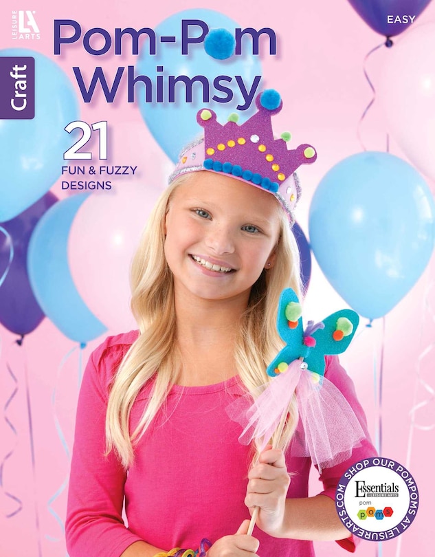 Pom-pom Whimsy: 21 Fun & Fuzzy Designs Book By Leisure Leisure Arts ...