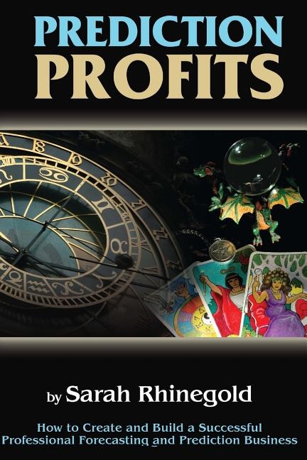 Prediction Profits: How To Create And Build A Successful Professional ...