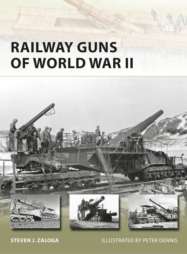 Railway Guns Of World War Ii Book By Steven J Zaloga, ('tp') | Indigo