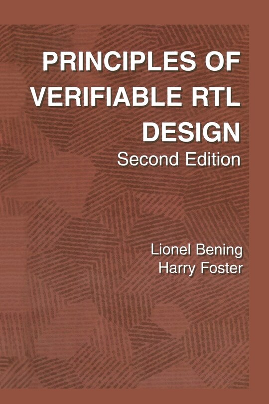 Principles Of Verifiable Rtl Design: A Functional Coding Style Supporting Verification Processes ...