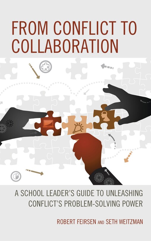 From Conflict to Collaboration: A School Leader's Guide to Unleashing ...