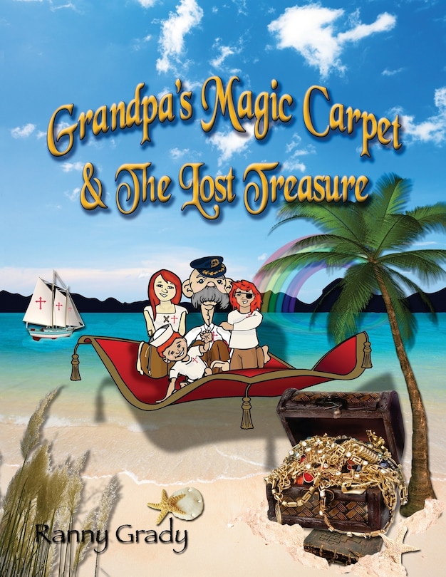 Grandpa's Magic Carpet And The Lost Treasure Book By Ranny M Grady ...