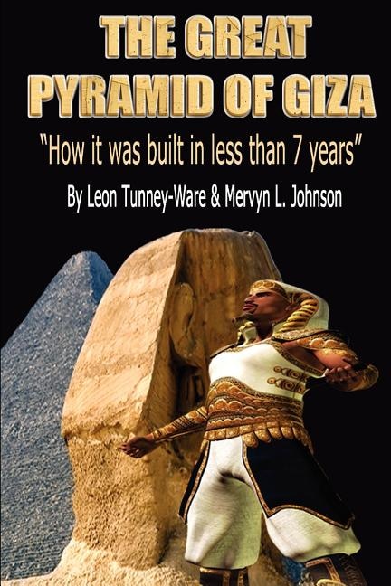 The Great Pyramid Of Giza: "how It Was Built In Less Than 7 Years" Book ...