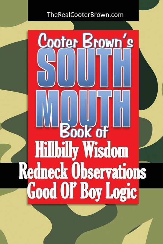 South Mouth: Hillbilly Wisdom, Redneck Observations & Good Ol' Boy ...
