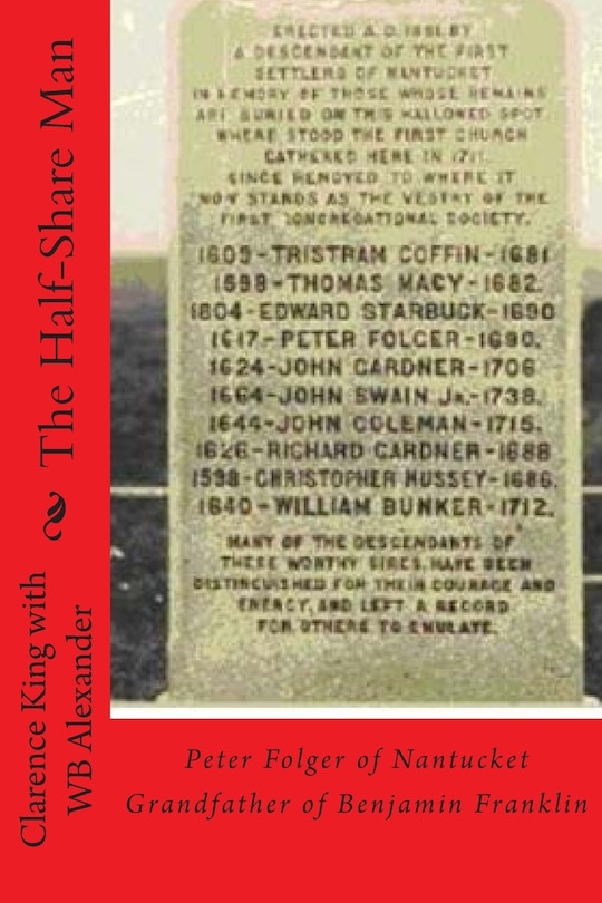 The Half Share Man: Peter Folger Of Nantucket Grandfather Of Benjamin ...