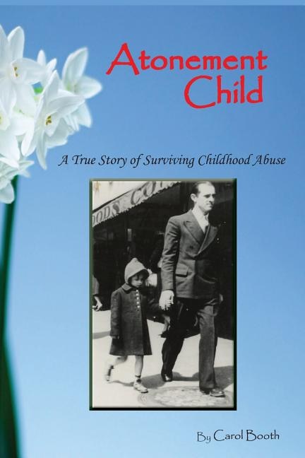 Atonement Child: A True Story Of Surviving Childhood Abuse Book By ...