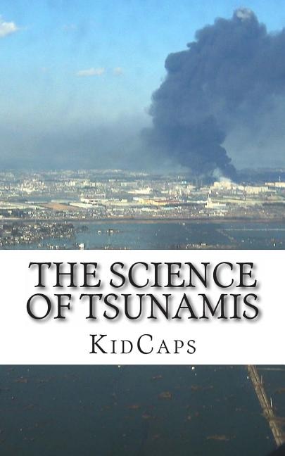 The Science Of Tsunamis: Understanding Weather Just For Kids! Book By ...