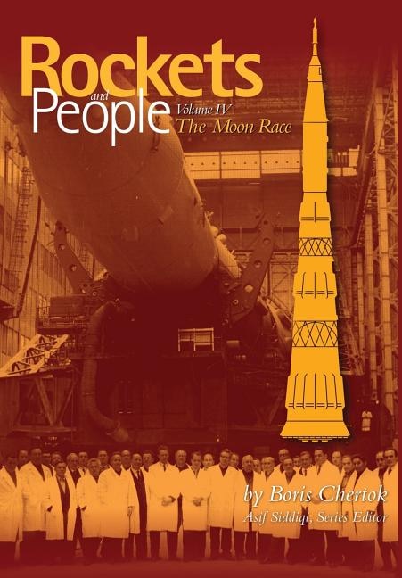 Rockets And People: Volume Iv: The Moon Race Book By Boris Chertok ...