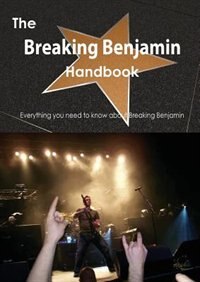 The Breaking Benjamin Handbook - Everything You Need To Know About ...