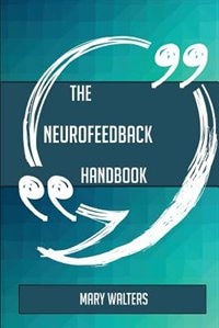 The Neurofeedback Handbook - Everything You Need To Know About ...