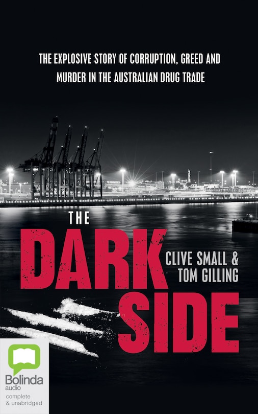 The Dark Side: The Explosive Story Of Corruption, Greed And Murder In ...