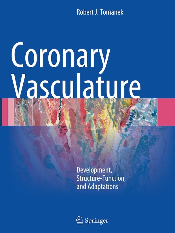Coronary Vasculature: Development, Structure-Function, and Adaptations ...