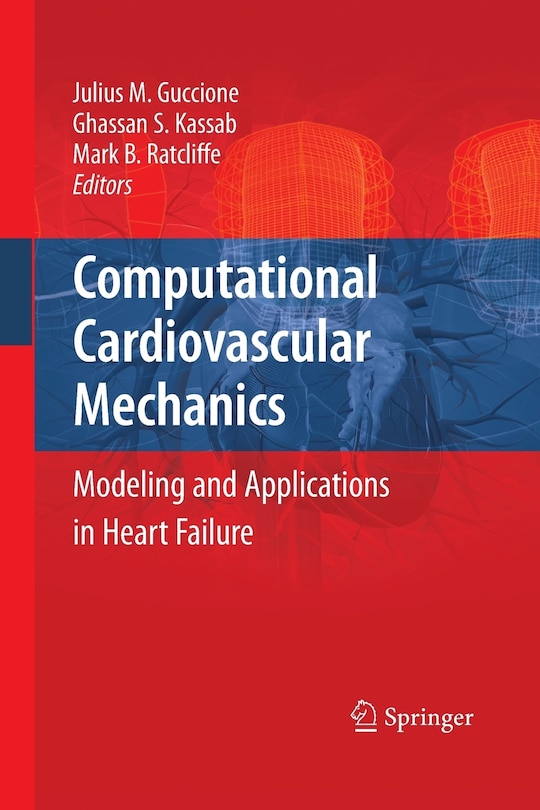 Computational Cardiovascular Mechanics: Modeling and Applications in Heart Failure | Indigo