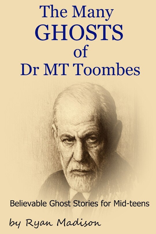 The Many Ghosts of Dr MT Toombes: Short Stories for Mid-teens | Indigo
